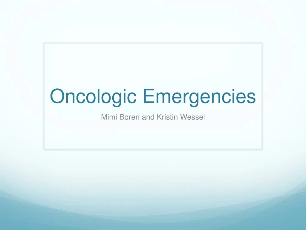 PPT - Oncologic Emergencies PowerPoint Presentation, free download - ID ...