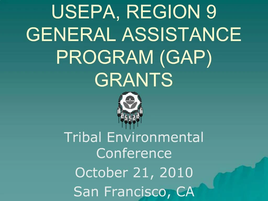 PPT - USEPA, REGION 9 GENERAL ASSISTANCE PROGRAM GAP GRANTS PowerPoint ...
