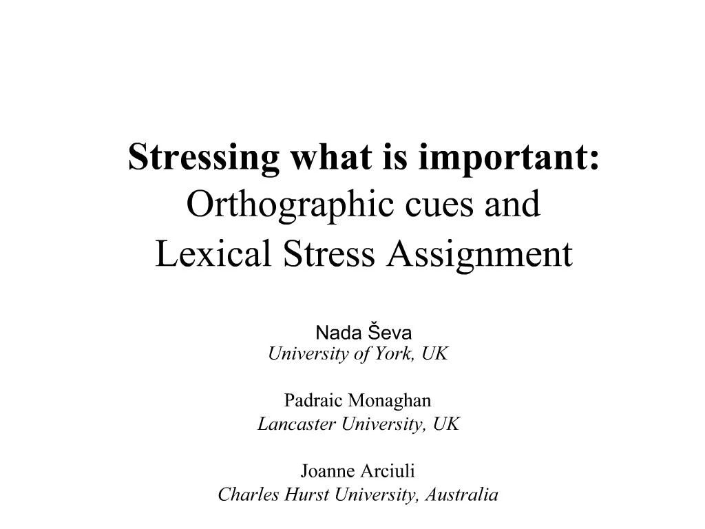 PPT - Stressing what is important: Orthographic cues and Lexical Stress ...