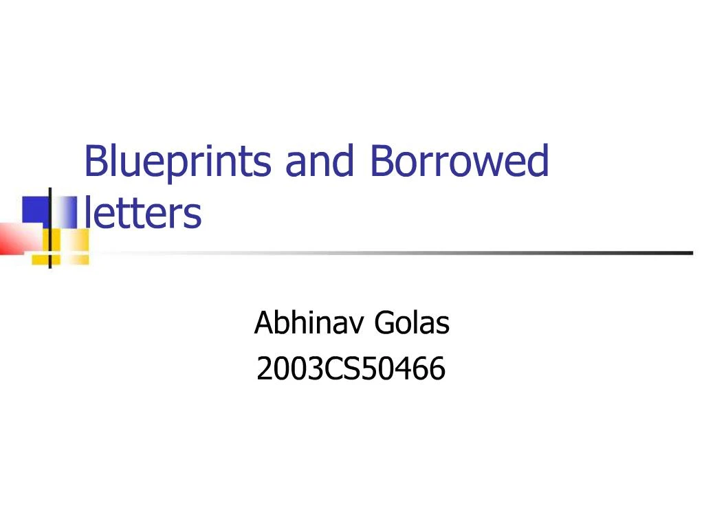 PPT - Blueprints and Borrowed letters PowerPoint Presentation, free ...