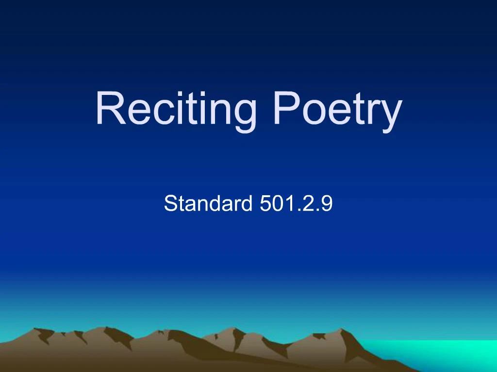 PPT - Reciting Poetry PowerPoint Presentation, free download - ID:272110