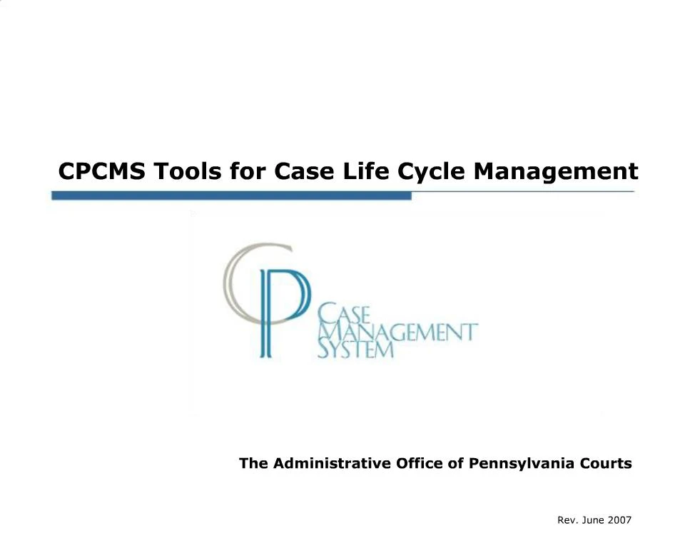 PPT - CPCMS Tools for Case Life Cycle Management PowerPoint ...