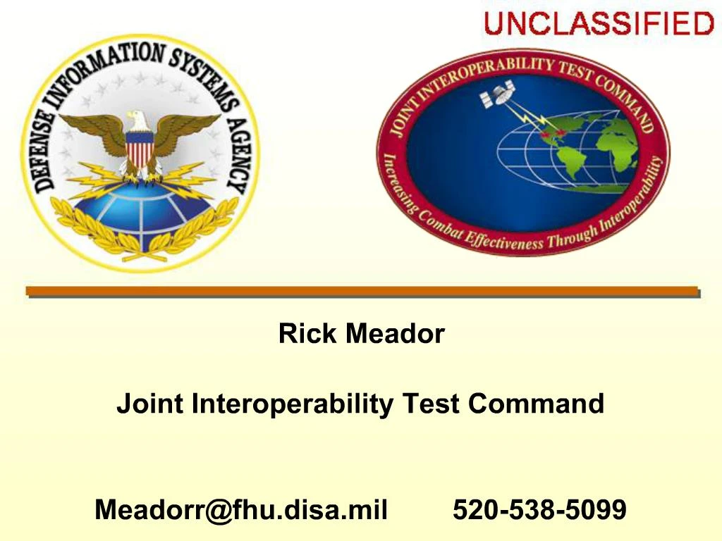 PPT - Rick Meador Joint Interoperability Test Command Meadorrfhu.disa ...