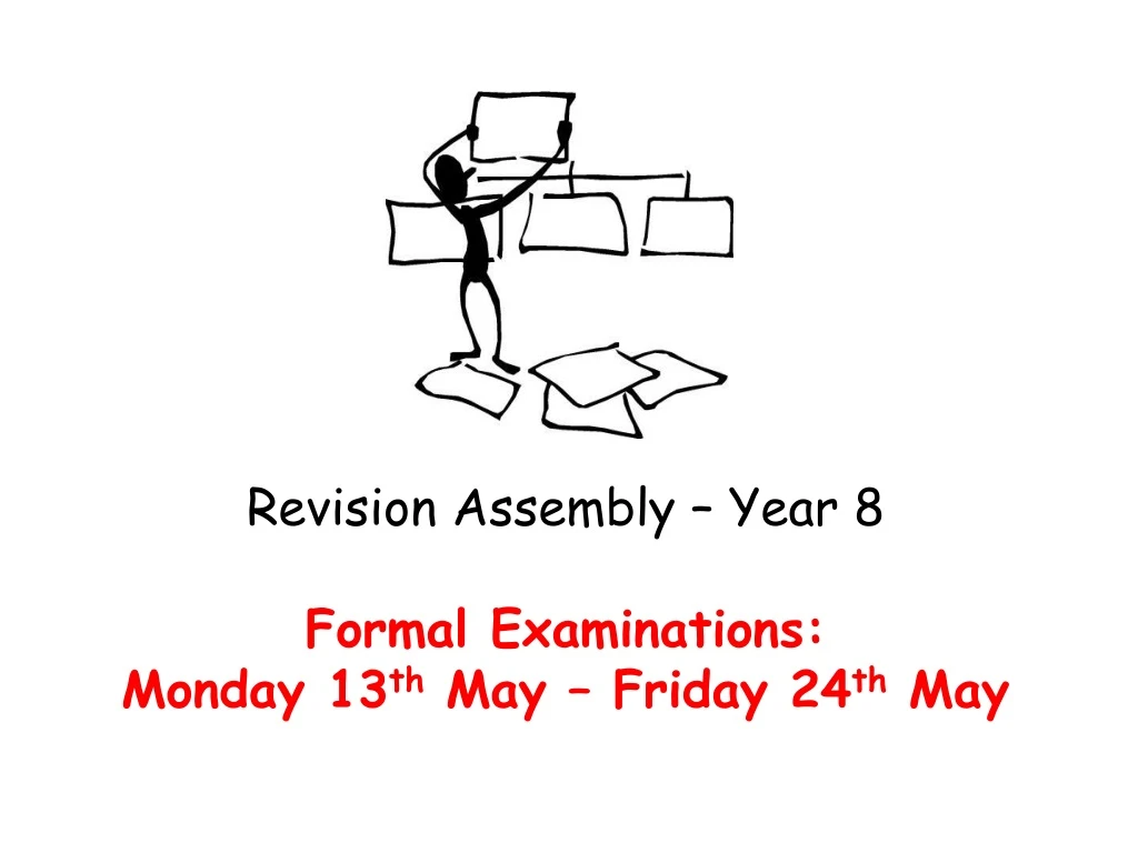 PPT - Revision Assembly – Year 8 Formal Examinations: Monday 13 th May ...