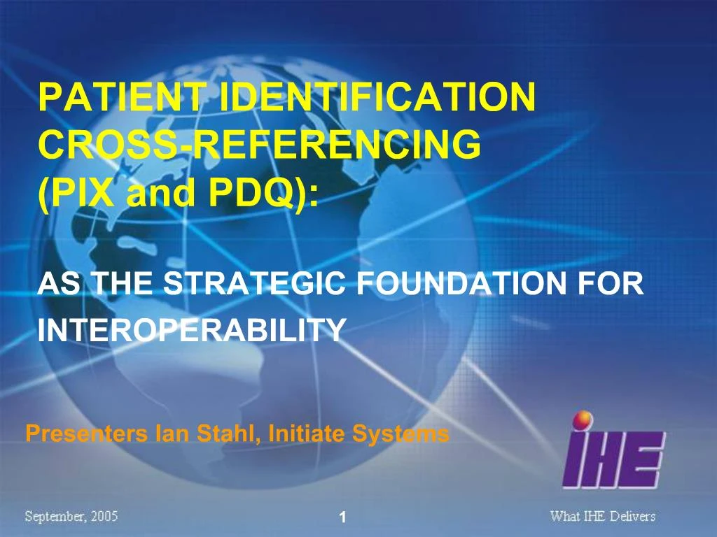 PPT - PATIENT IDENTIFICATION CROSS-REFERENCING PIX and PDQ: AS THE ...