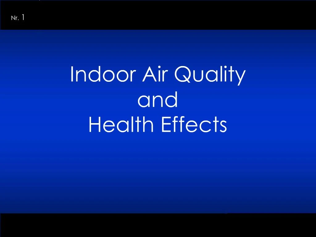 PPT - Indoor Air Quality and Health Effects PowerPoint Presentation ...