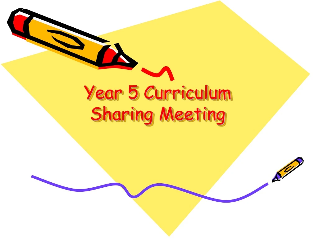 PPT - Year 5 Curriculum Sharing Meeting PowerPoint Presentation, free ...