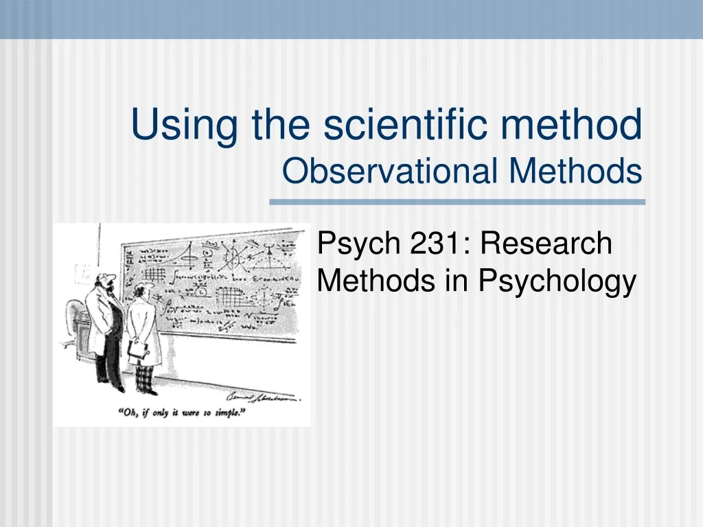 PPT - Using the scientific method Observational Methods PowerPoint ...