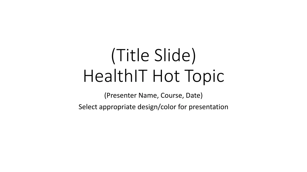 PPT - (Title Slide) HealthIT Hot Topic PowerPoint Presentation, free ...
