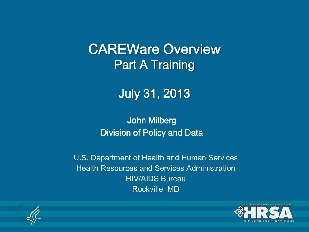 PPT - CAREWare Overview Part A Training July 31, 2013 PowerPoint ...