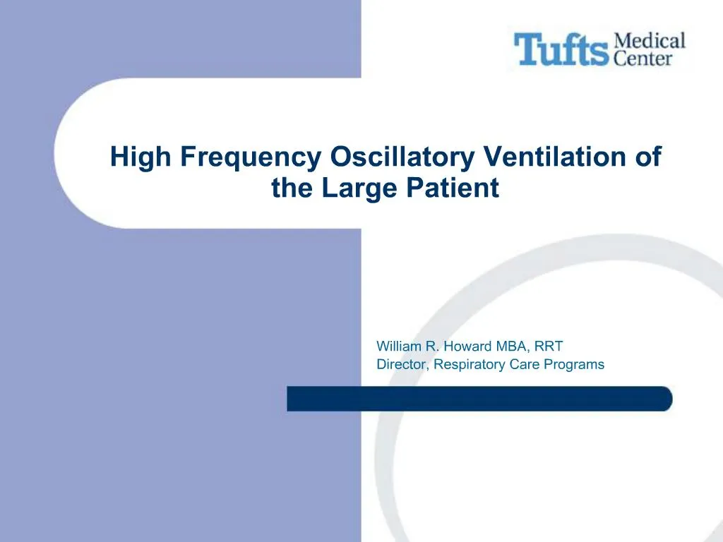 PPT - High Frequency Oscillatory Ventilation of the Large Patient ...