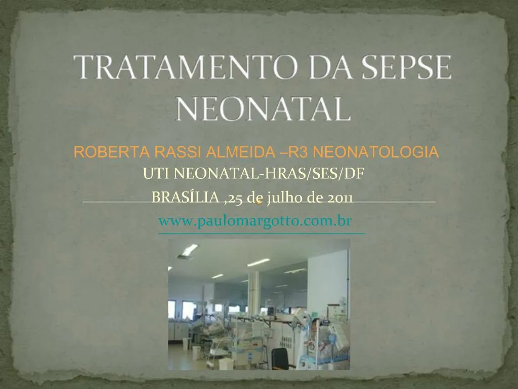 PPT - TRATAMENTO DA SEPSE NEONATAL PowerPoint Presentation, free ...