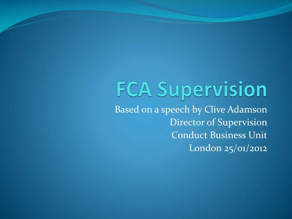 PPT - FCA Supervision PowerPoint Presentation, free download - ID:292013