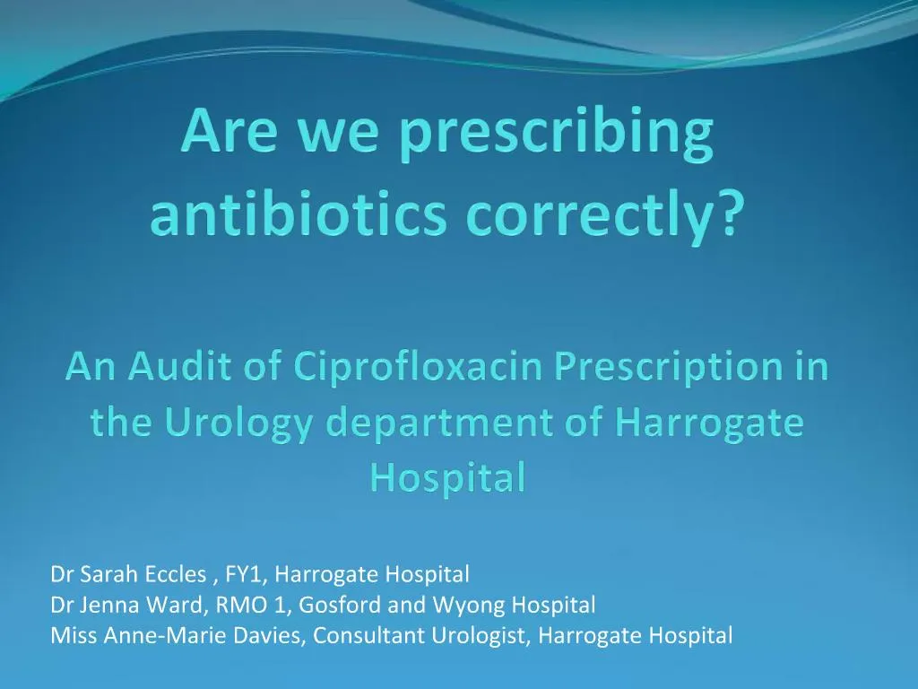 PPT - Are we prescribing antibiotics correctly An Audit of ...