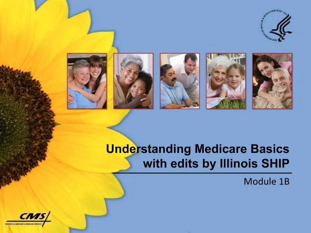 PPT - Understanding Medicare Basics with edits by Illinois SHIP ...