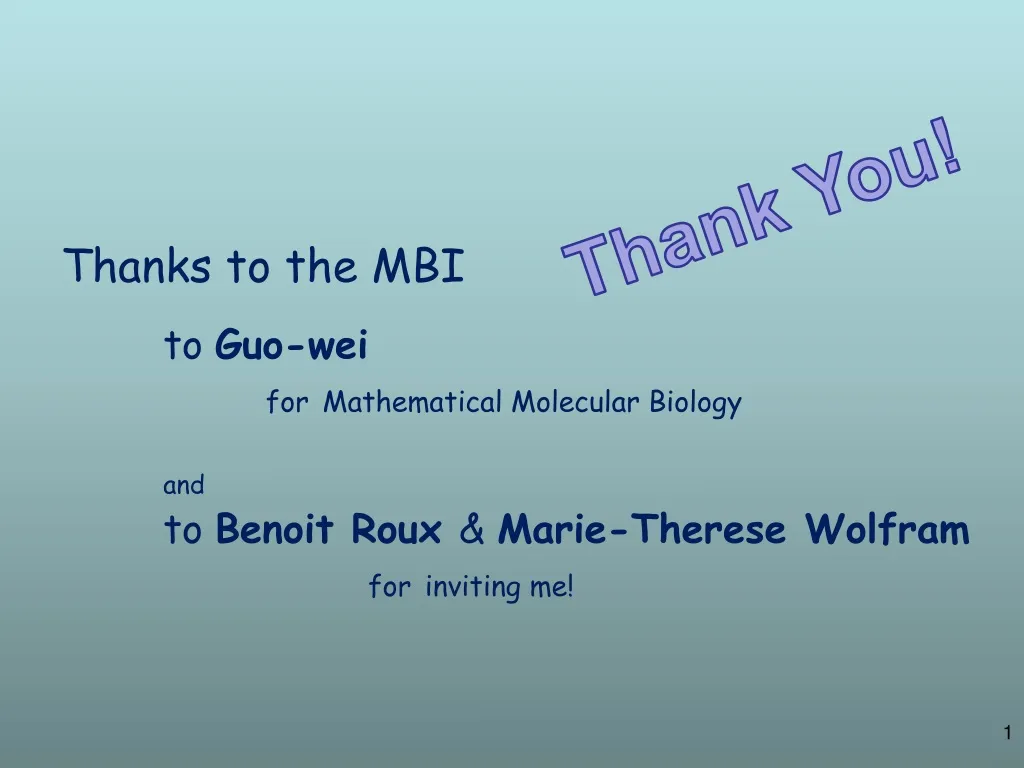 PPT - Thanks to the MBI to Guo-wei for Mathematical Molecular Biology ...