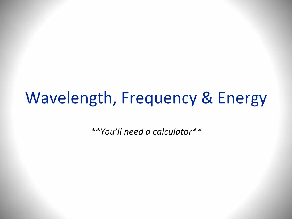 PPT - Wavelength, Frequency & Energy PowerPoint Presentation, free ...