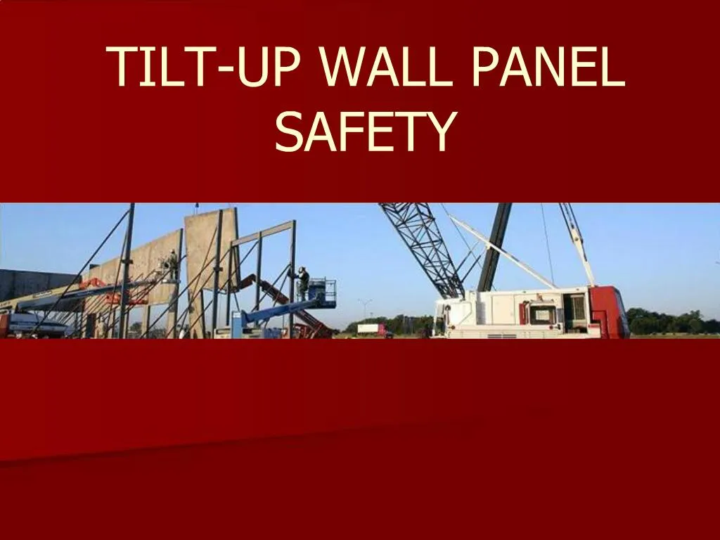PPT - TILT-UP WALL PANEL SAFETY PowerPoint Presentation, free download ...