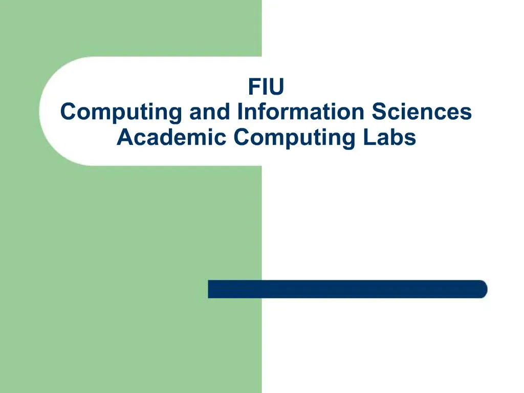 PPT - FIU Computing and Information Sciences Academic Computing Labs ...