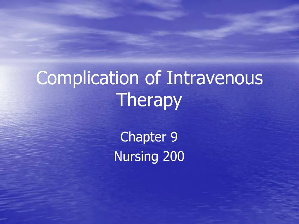 PPT - Complication of Intravenous Therapy PowerPoint Presentation, free ...