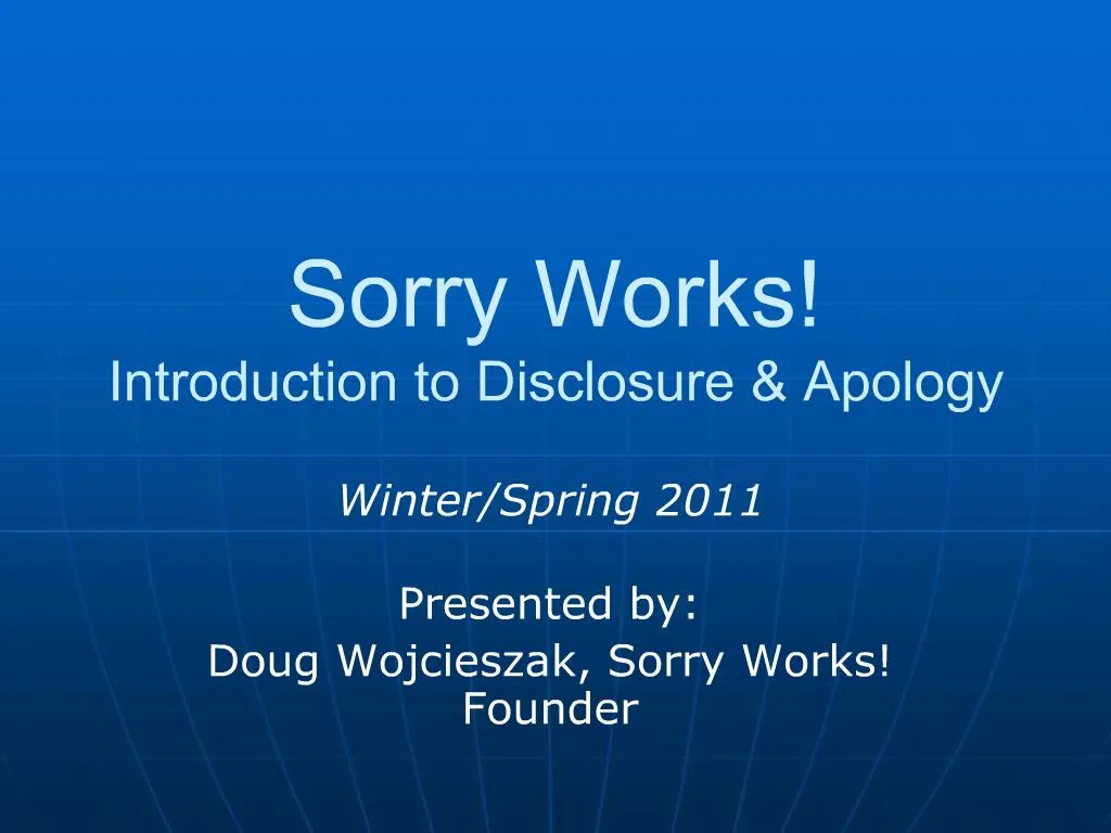 PPT - Sorry Works Introduction to Disclosure Apology PowerPoint ...