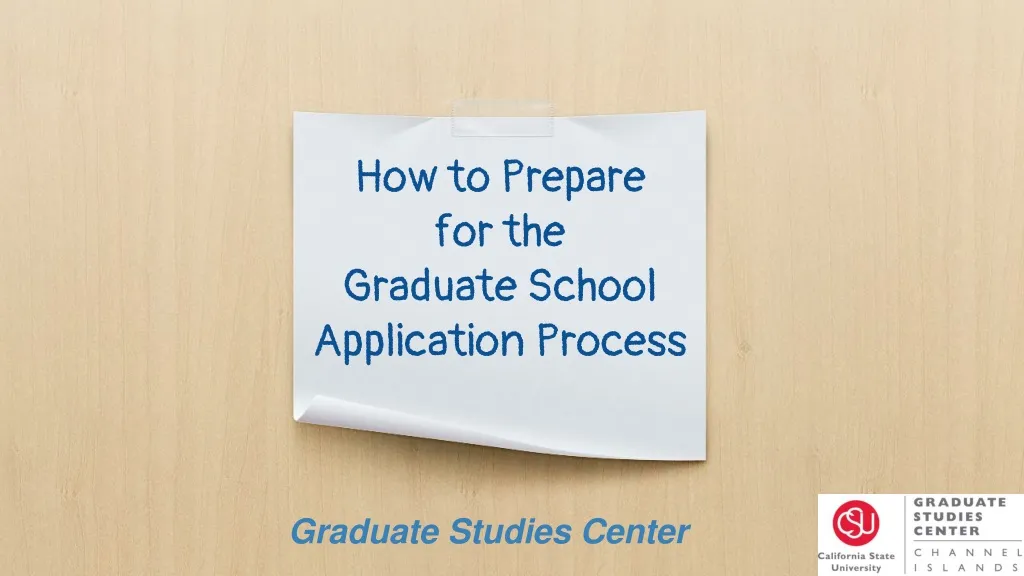 PPT - How to Prepare for the Graduate School Application Process ...
