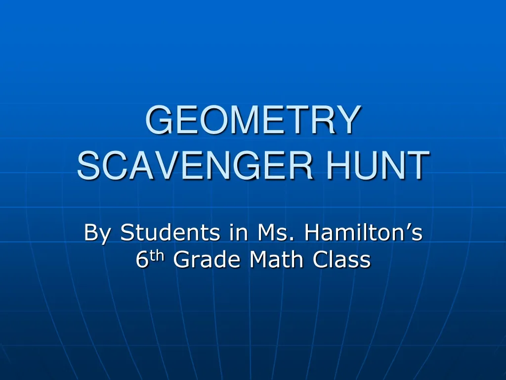 PPT - GEOMETRY SCAVENGER HUNT PowerPoint Presentation, free download ...