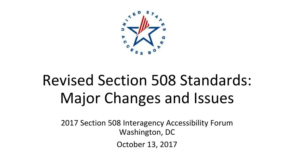 PPT - Revised Section 508 Standards: Major Changes and Issues ...