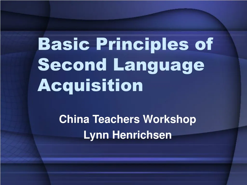 PPT - Basic Principles of Second Language Acquisition PowerPoint ...