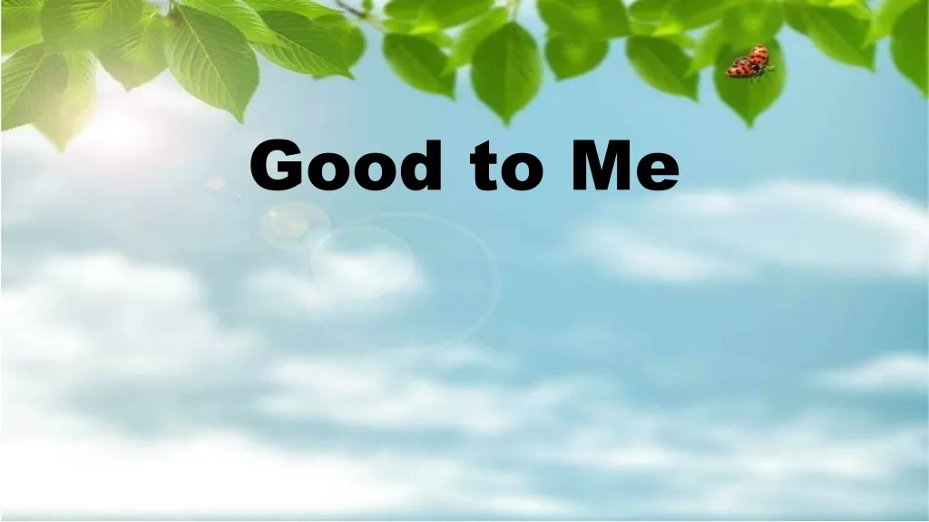 PPT - Good to Me PowerPoint Presentation, free download - ID:311575
