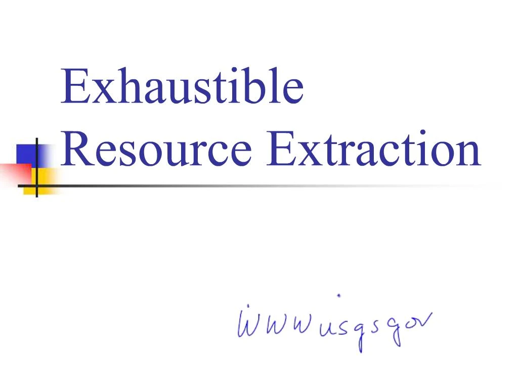 PPT - Exhaustible Resource Extraction PowerPoint Presentation, free ...