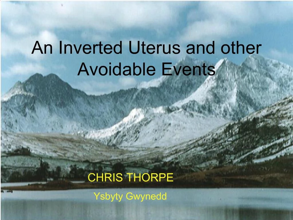 PPT - An Inverted uterus and other extraordinary events PowerPoint ...