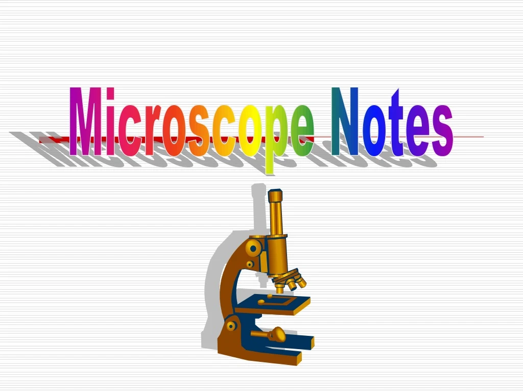 PPT - Microscope Notes PowerPoint Presentation, free download - ID:318726