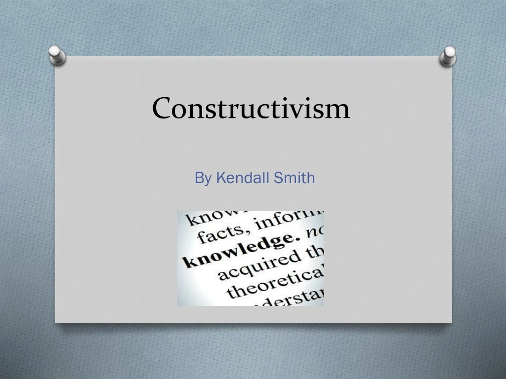 PPT - Constructivism PowerPoint Presentation, free download - ID:319860