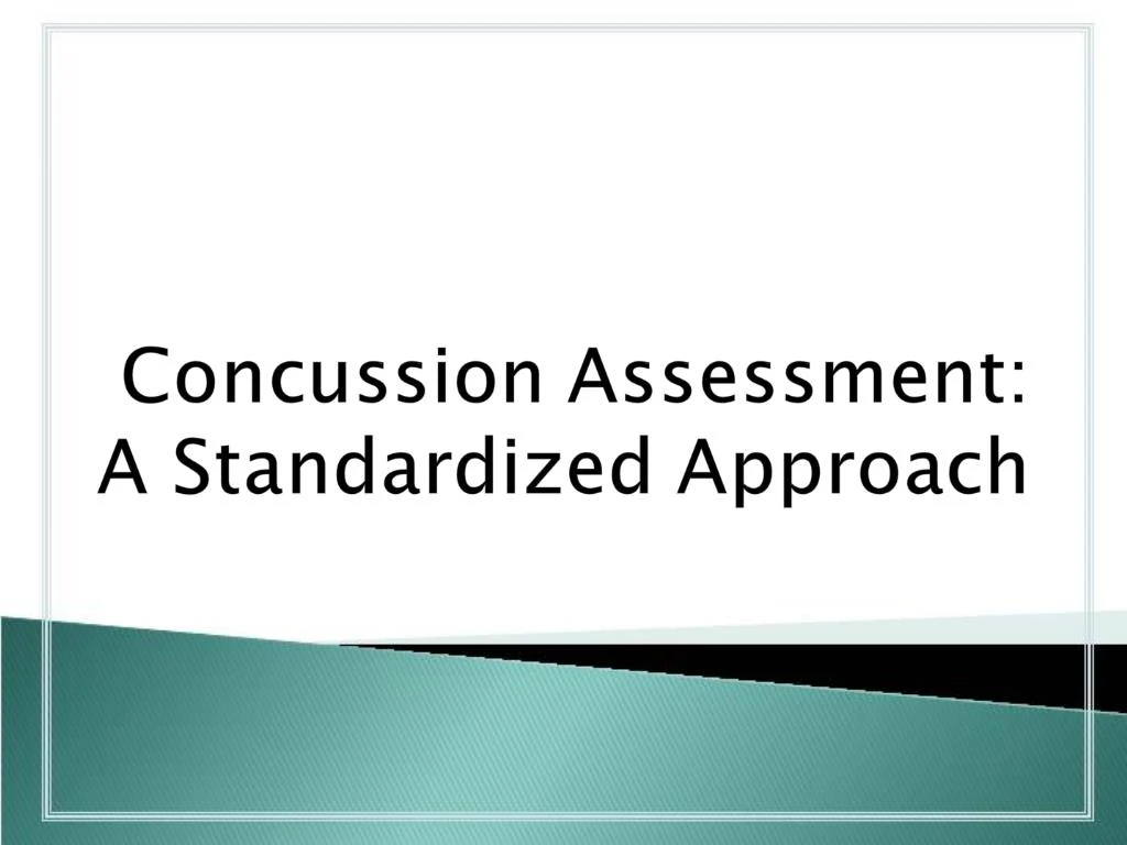 PPT - Concussion Assessment: A Standardized Approach PowerPoint ...