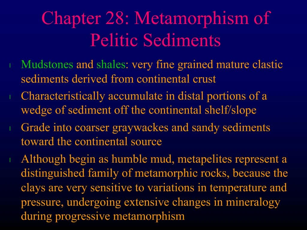 PPT - Chapter 28: Metamorphism of Pelitic Sediments PowerPoint ...