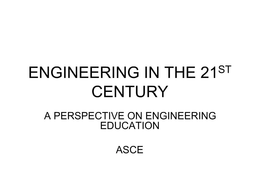 PPT - ENGINEERING IN THE 21ST CENTURY PowerPoint Presentation, free download - ID:331926
