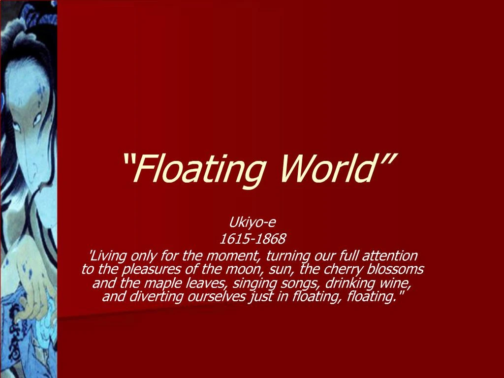 PPT - Floating World PowerPoint Presentation, free download - ID:335308