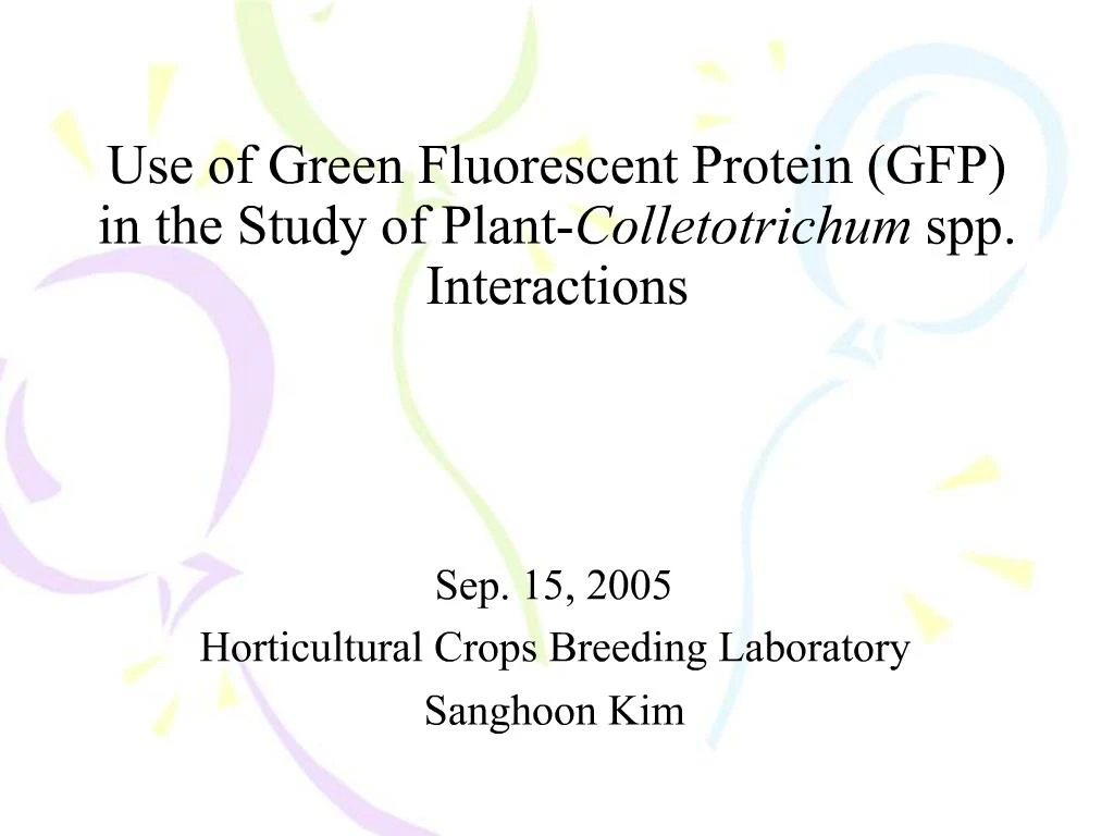 PPT - Use of Green Fluorescent Protein GFP in the Study of Plant ...