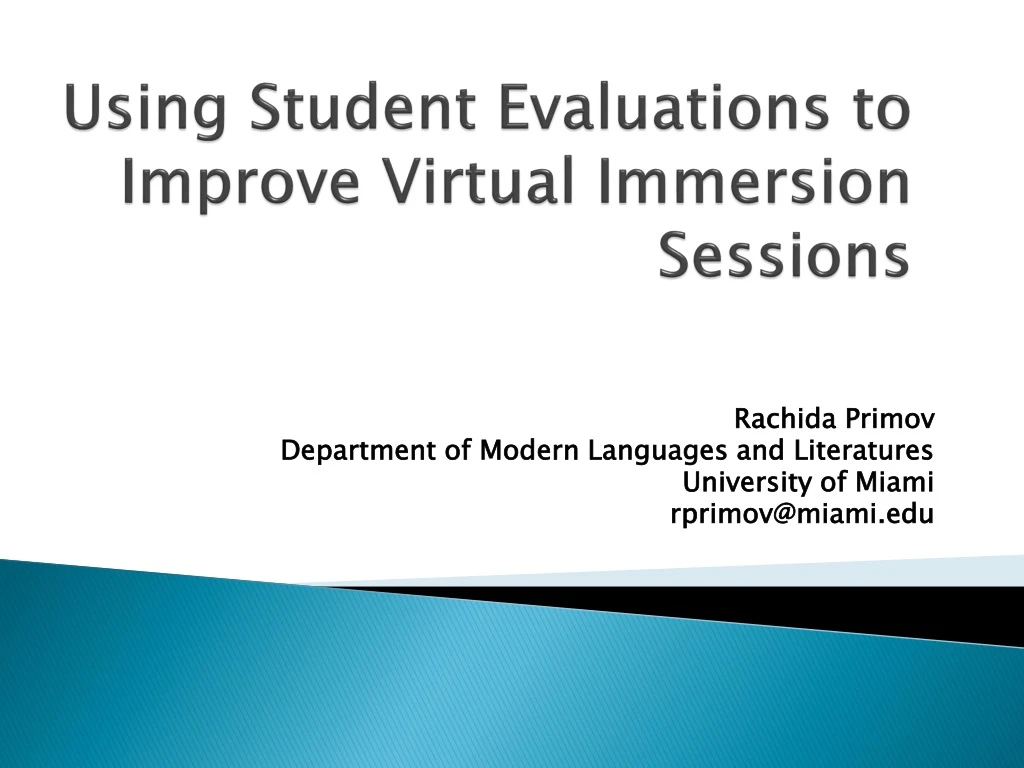 PPT - Using Student Evaluations to Improve Virtual Immersion Sessions ...