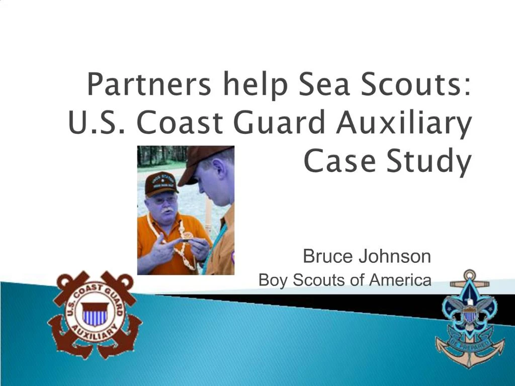 PPT - Partners help Sea Scouts: U.S. Coast Guard Auxiliary Case Study PowerPoint Presentation ...
