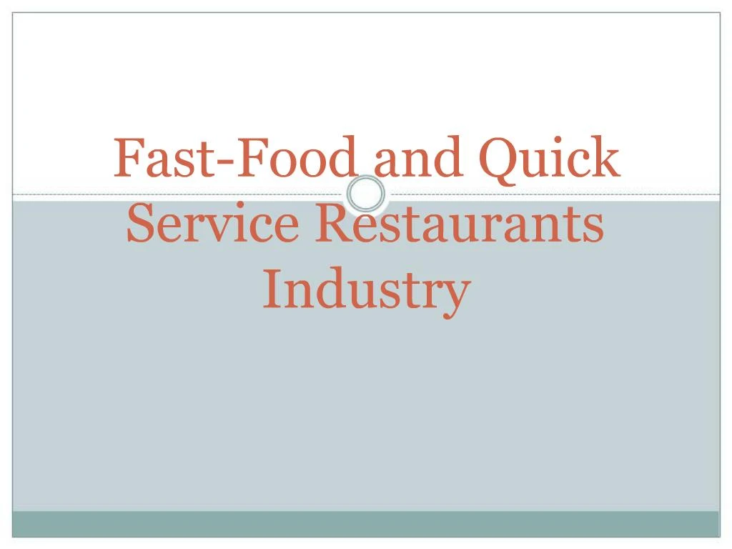 PPT - Fast-Food and Quick Service Restaurants Industry PowerPoint ...