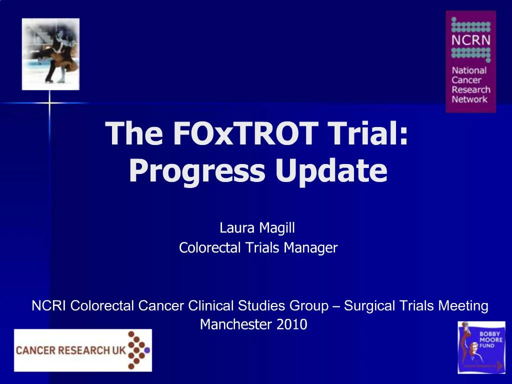 PPT - The FOxTROT Trial: Progress Update PowerPoint Presentation, free ...