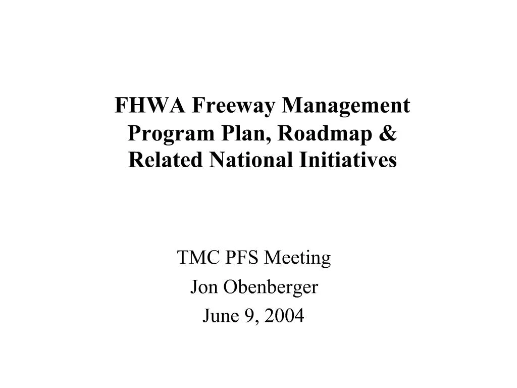 PPT - FHWA Freeway Management Program Plan, Roadmap Related National ...
