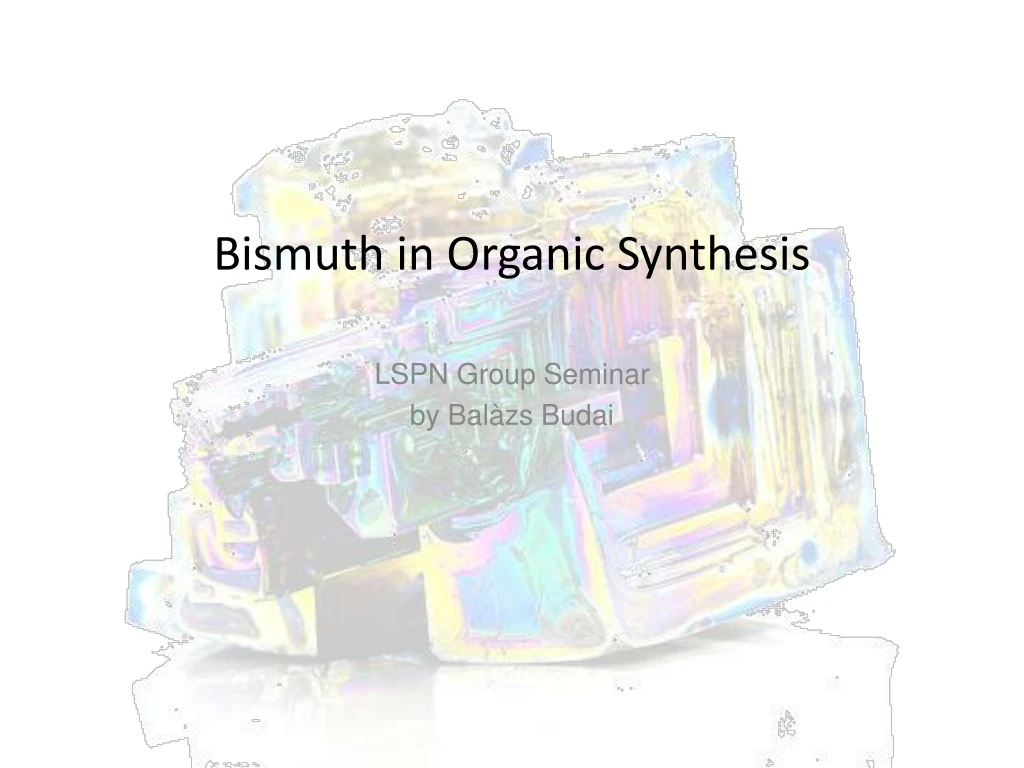 PPT - Bismuth in Organic Synthesis PowerPoint Presentation, free ...