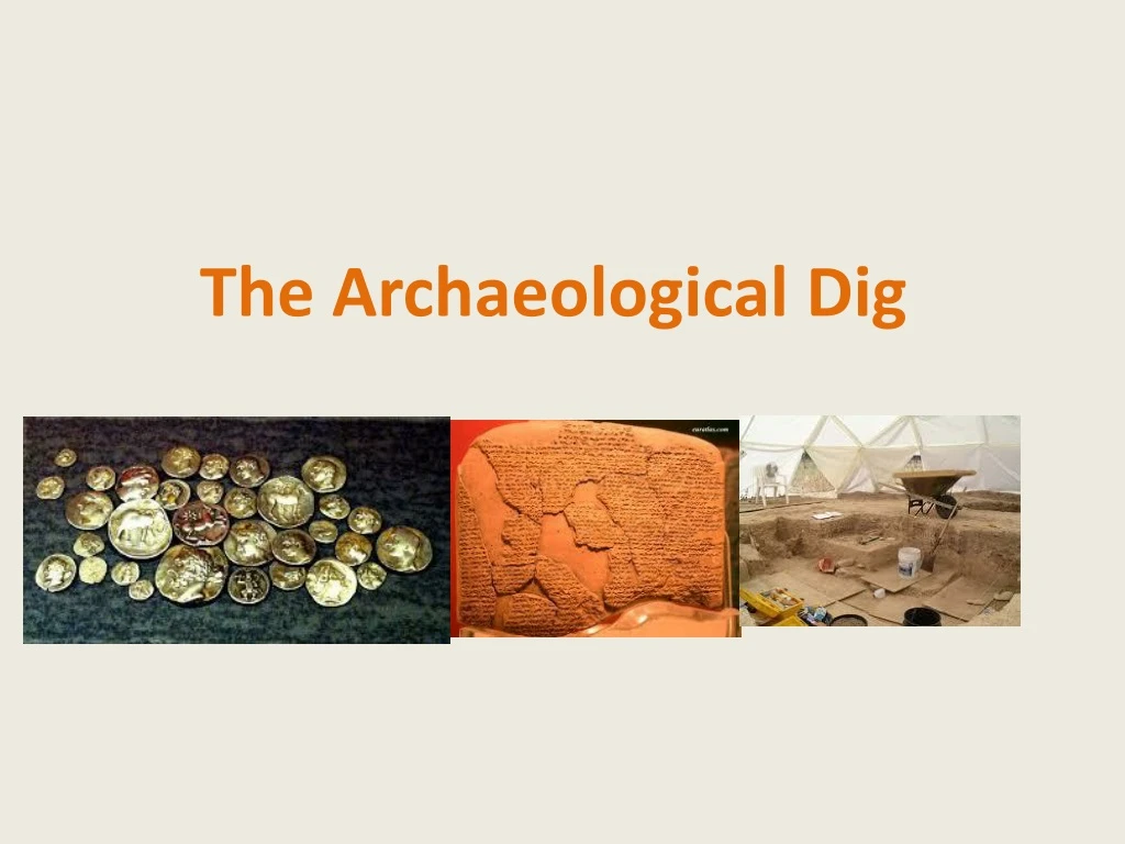 PPT - The Archaeological Dig PowerPoint Presentation, free download ...
