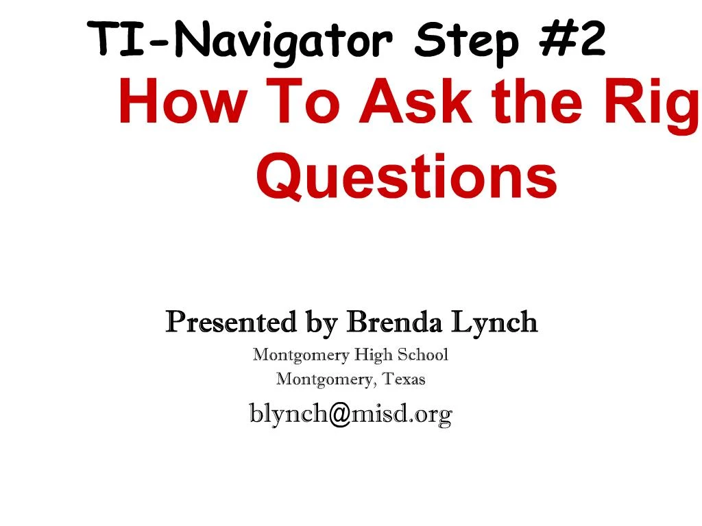 PPT - TI-Navigator Step 2 How To Ask the Right Questions PowerPoint ...