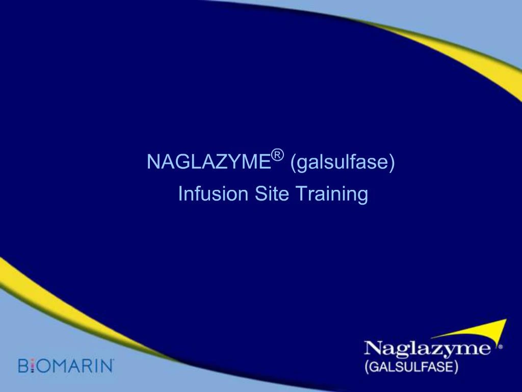 PPT - NAGLAZYME galsulfase Infusion Site Training PowerPoint ...