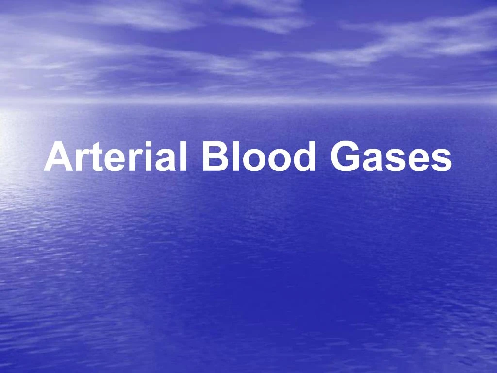 PPT - Arterial Blood Gases PowerPoint Presentation, free download - ID ...
