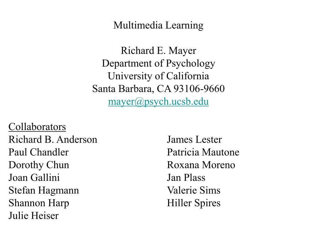 PPT - Multimedia Learning Richard E. Mayer Department of Psychology ...